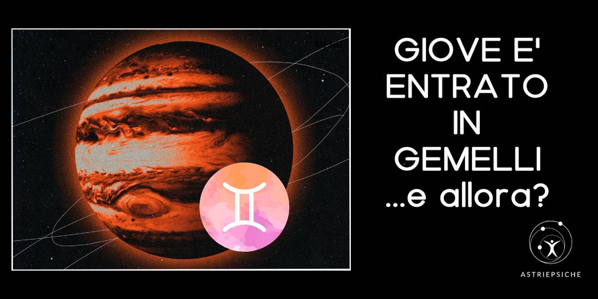 Giove in Gemelli - ASTRI E PSICHE